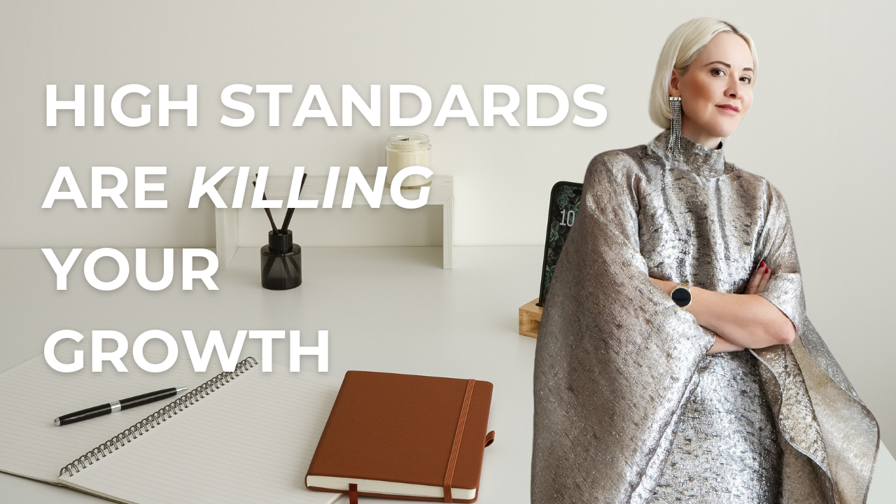 High Standards Are Killing Your Growth - Elin Mai Coaching
